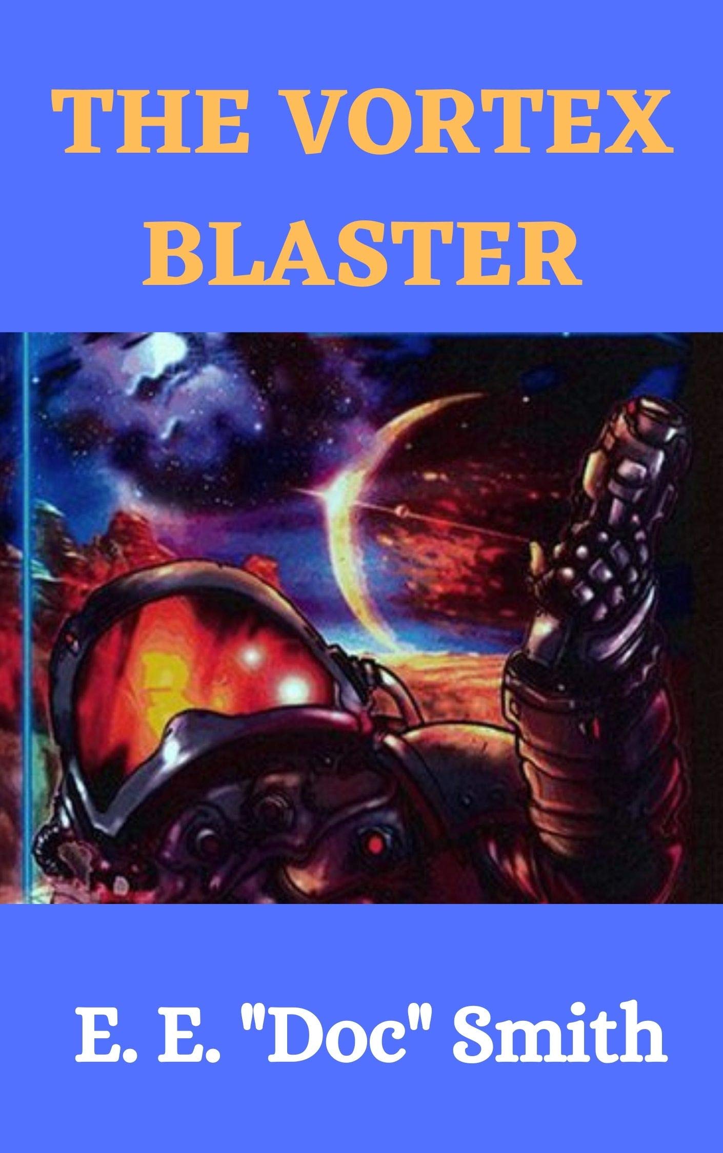 The Vortex Blaster by E.E. "Doc" Smith | Goodreads