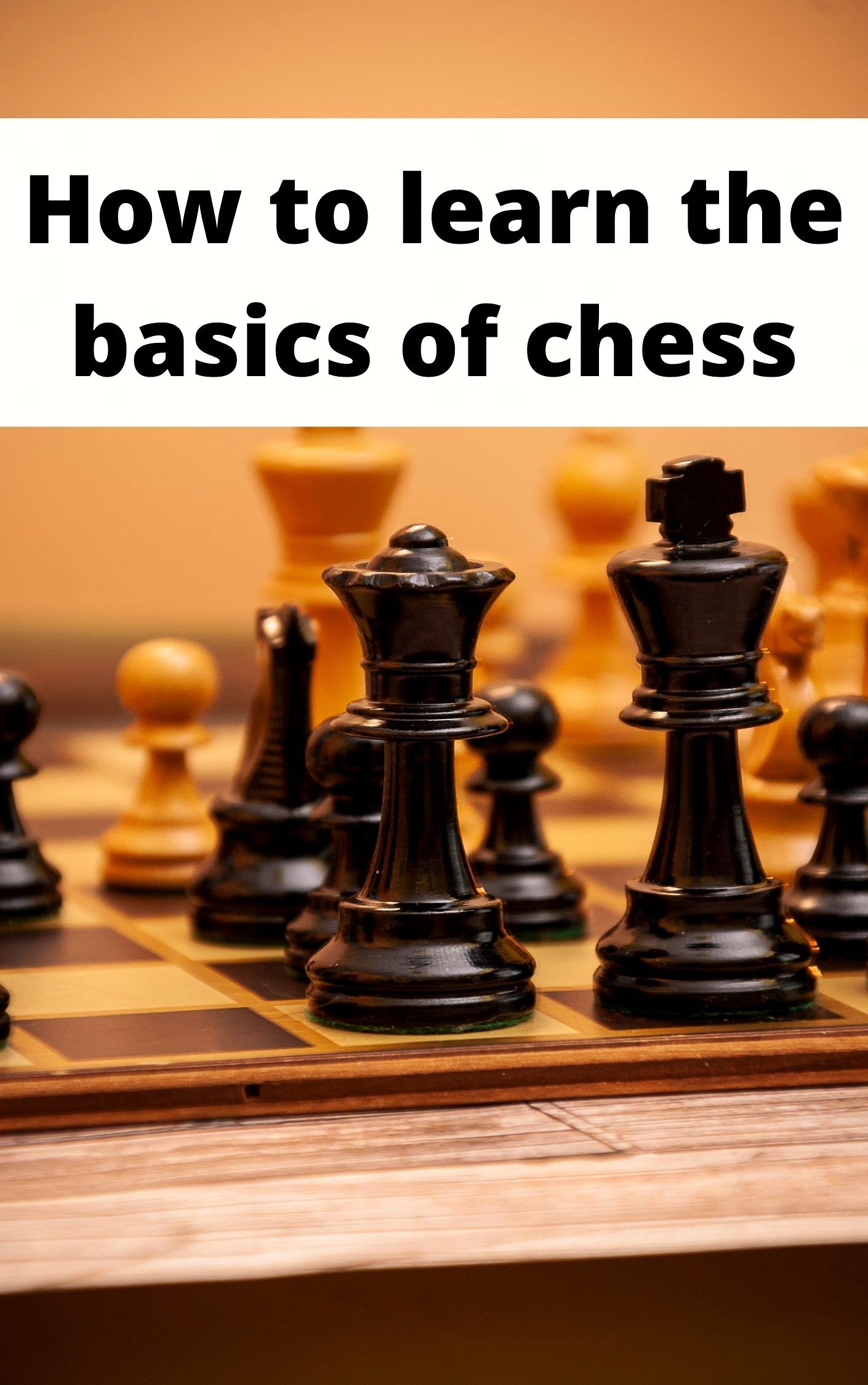 How to learn the basics of chess (French Edition) by Daniel gorlom ...