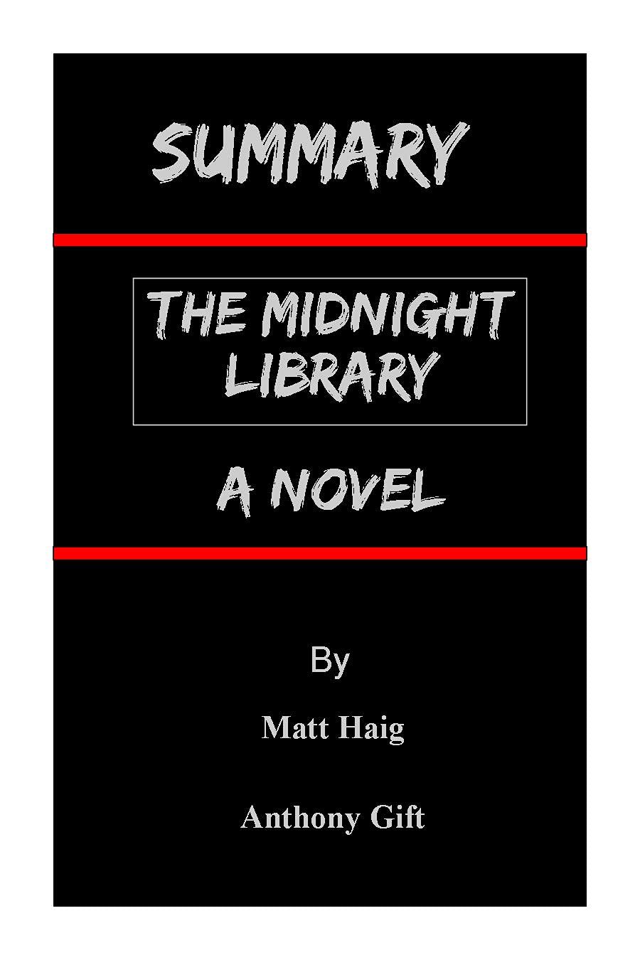 Summary The Midnight Library by Matt Haig: A Novel by Anthony Gift ...