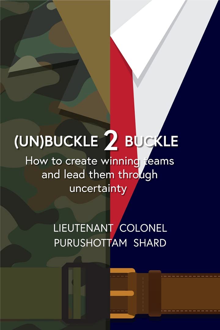 (UN)BUCKLE 2 BUCKLE: HOW TO CREATE WINNING TEAMS AND LEAD THEM THROUGH ...
