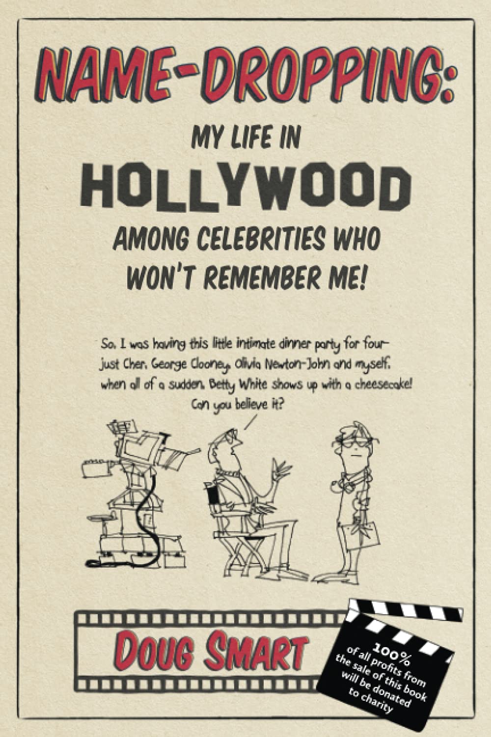 Name-Dropping:: My Life in Hollywood Among Celebrities Who Won't Remember Me! by Doug Smart ...