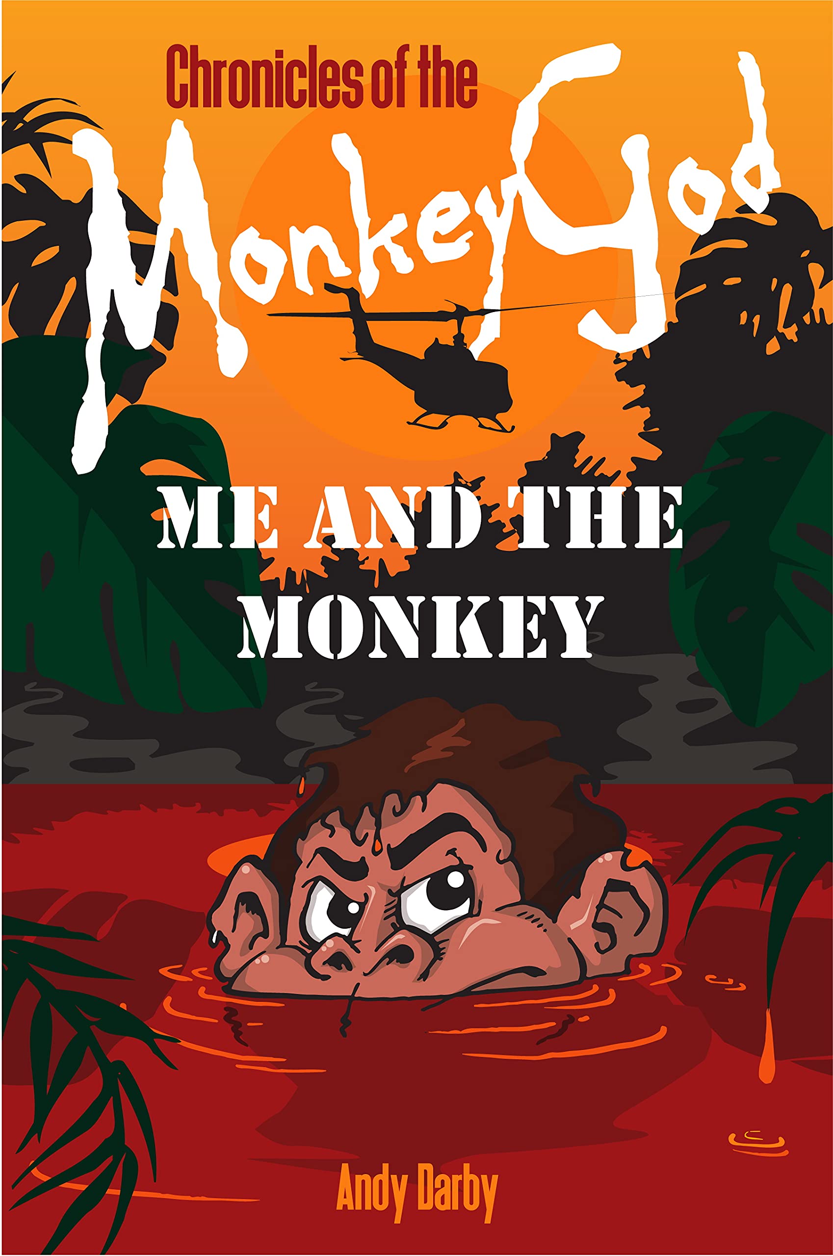 Me And The Monkey (Chronicles of The Monkey God, #1) by Andy Darby ...