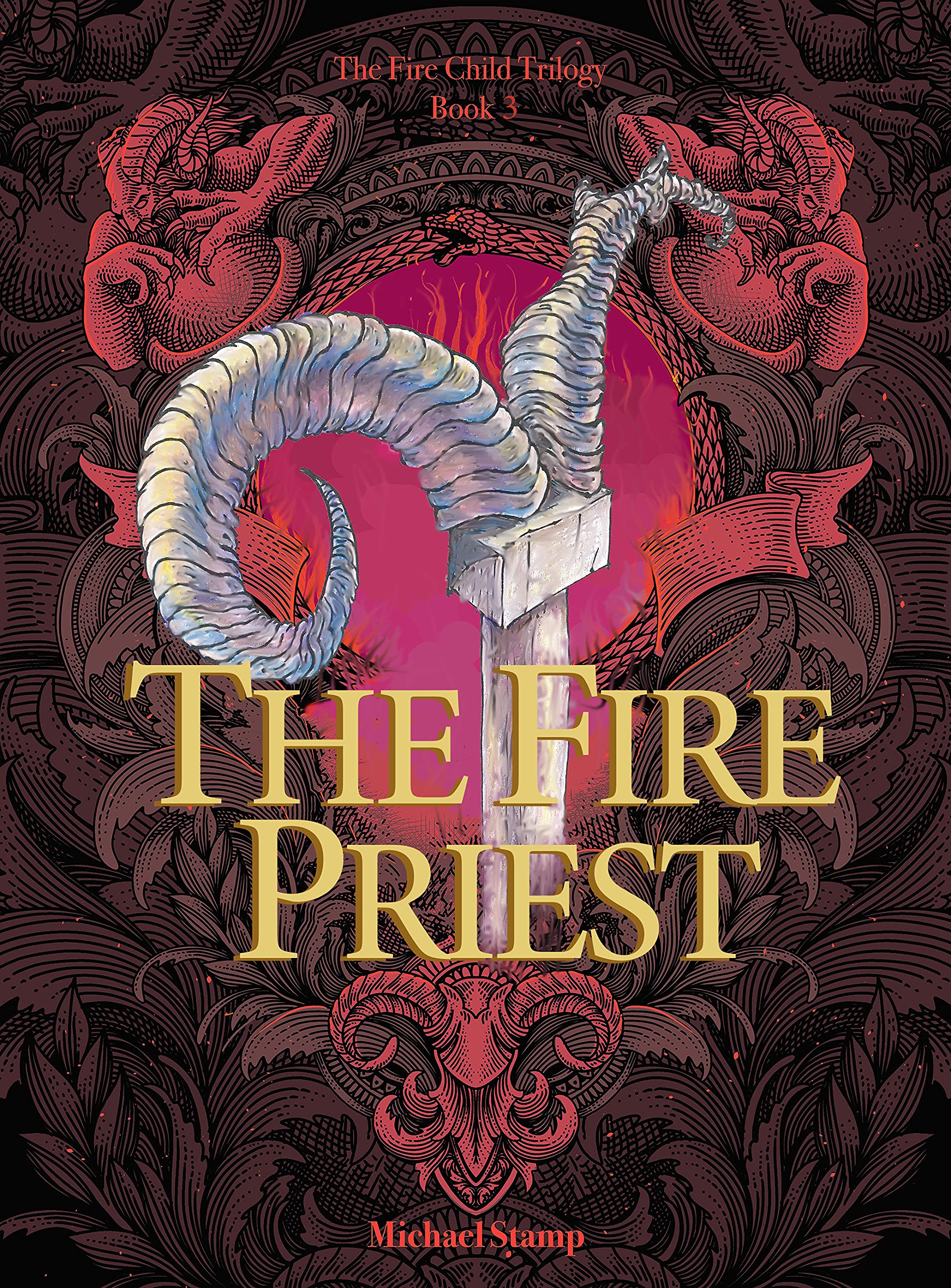The Fire Priest: The Fire Child Trilogy by Michael Stamp | Goodreads