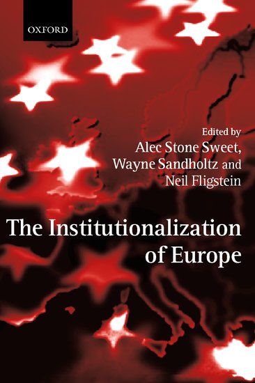 The Institutionalization of Europe by Alec Stone Sweet | Goodreads