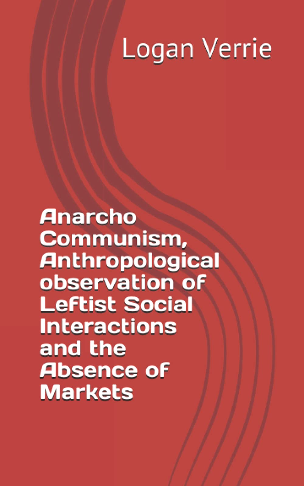 Anarcho Communism, Anthropological observation of Leftist Social ...