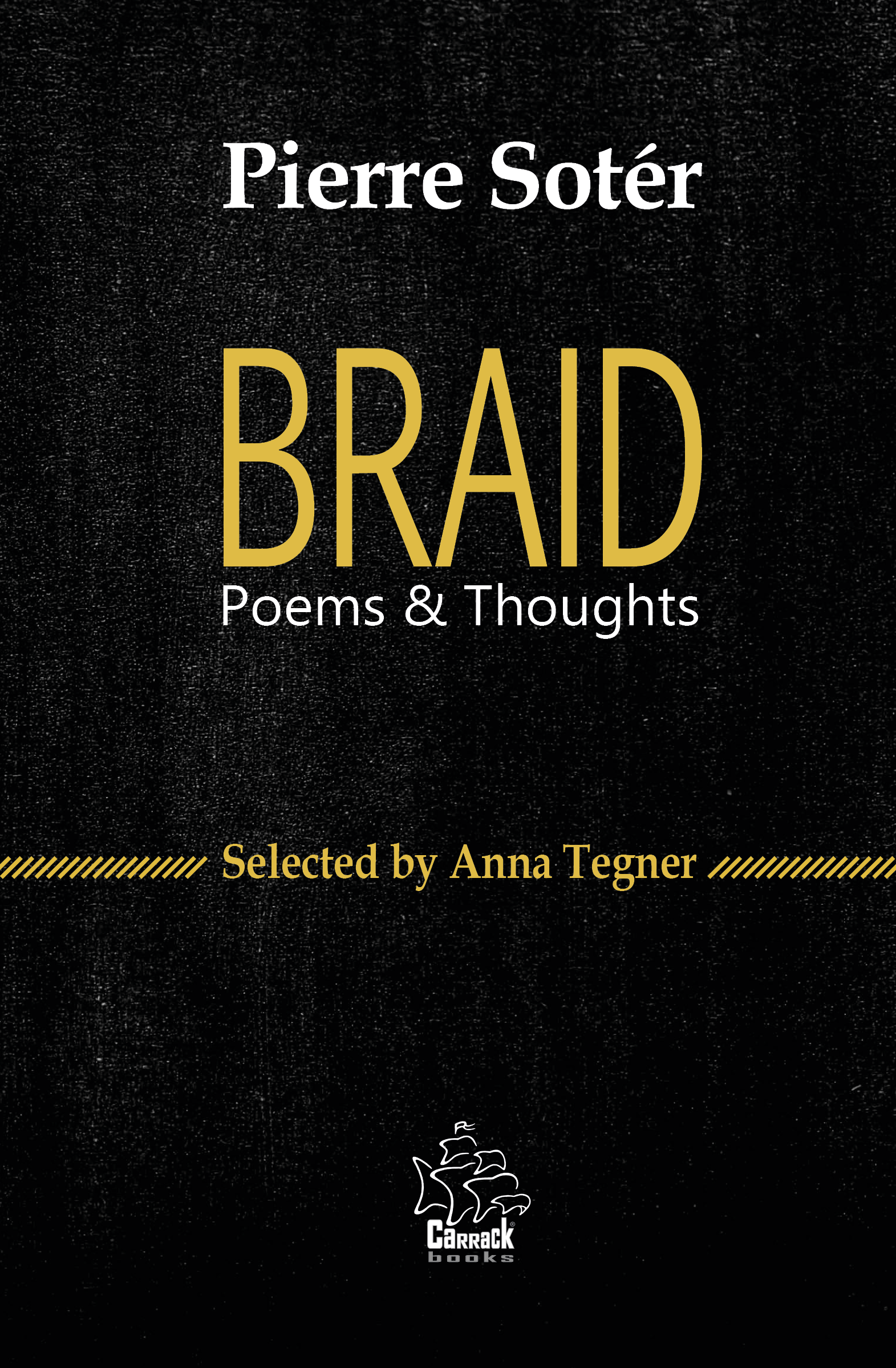 BRAID Poems & Thoughts by Pierre Sotér | Goodreads