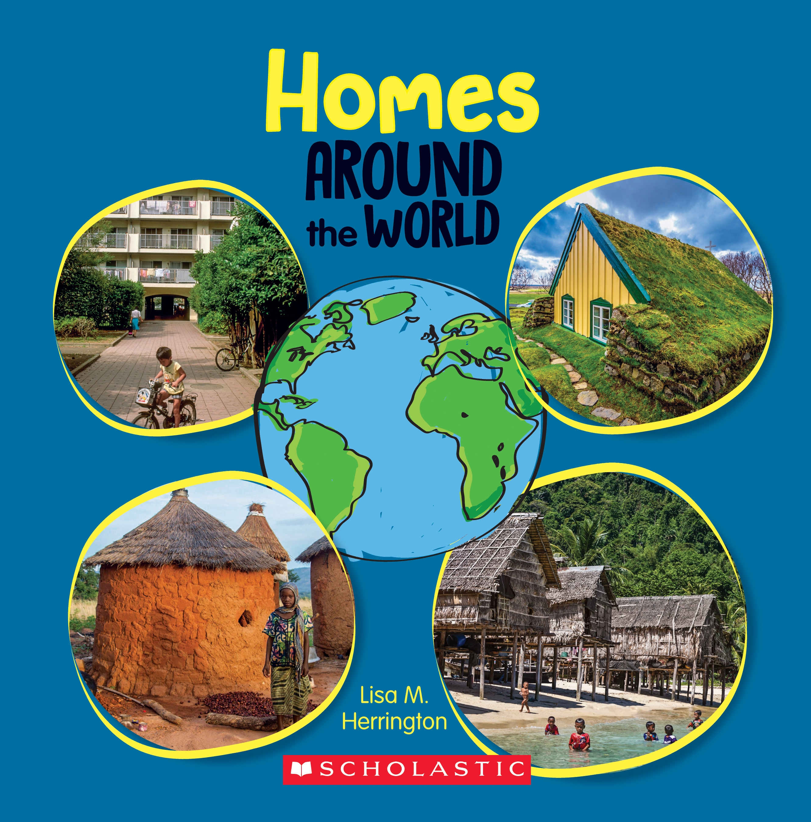 Homes Around the World (Around the World) by Lisa M. Herrington | Goodreads