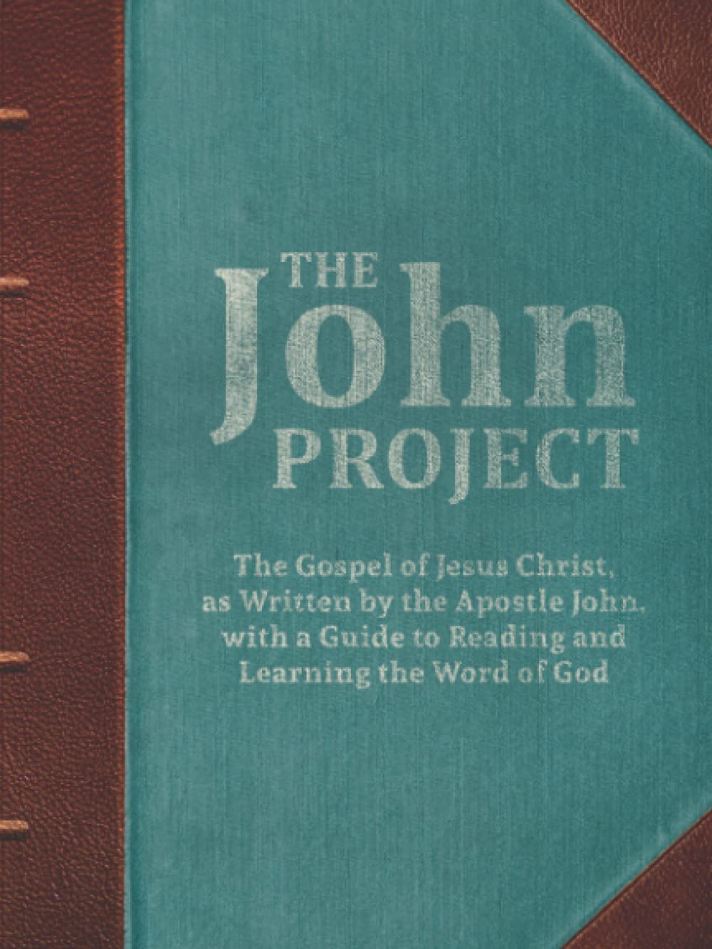 The John Project: A Guide to Reading and Learning the Word of God by ...