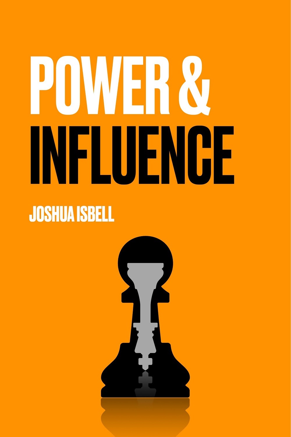 Power & Influence by Joshua Isbell | Goodreads