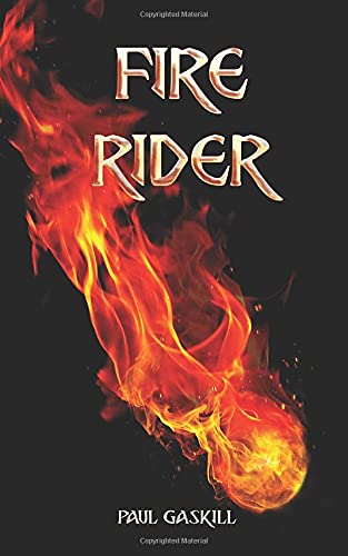 Fire Rider: by Paul Gaskill | Goodreads