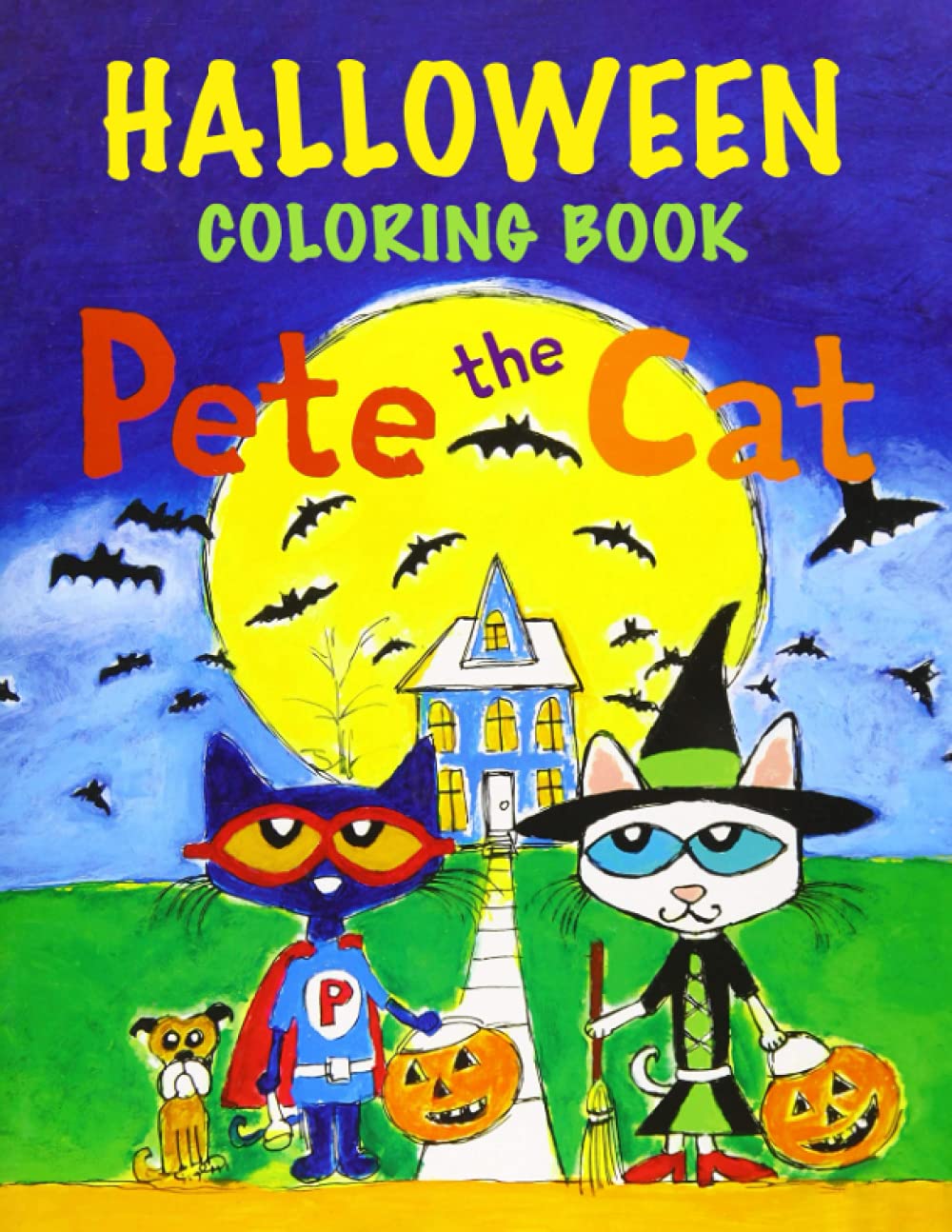 Pete The Cat Halloween Coloring Book: Includes Lots Of Illustrations ...
