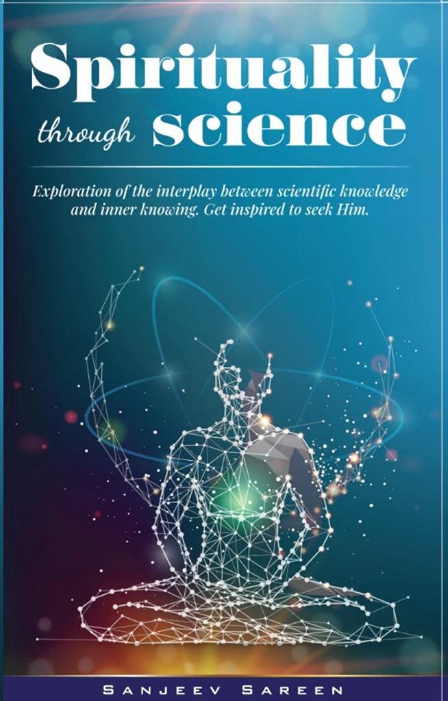 Spirituality through Science: Exploration of the interplay between ...