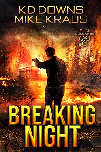 Breaking Night (Final Collapse #2) by K.D. Downs | Goodreads