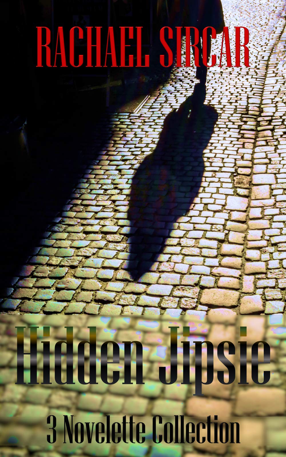 Hidden Jipsie (Three Novelette Series) by Rachael Sircar | Goodreads