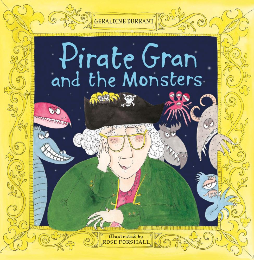 Pirate Gran and the Monsters by Geraldine Durrant | Goodreads