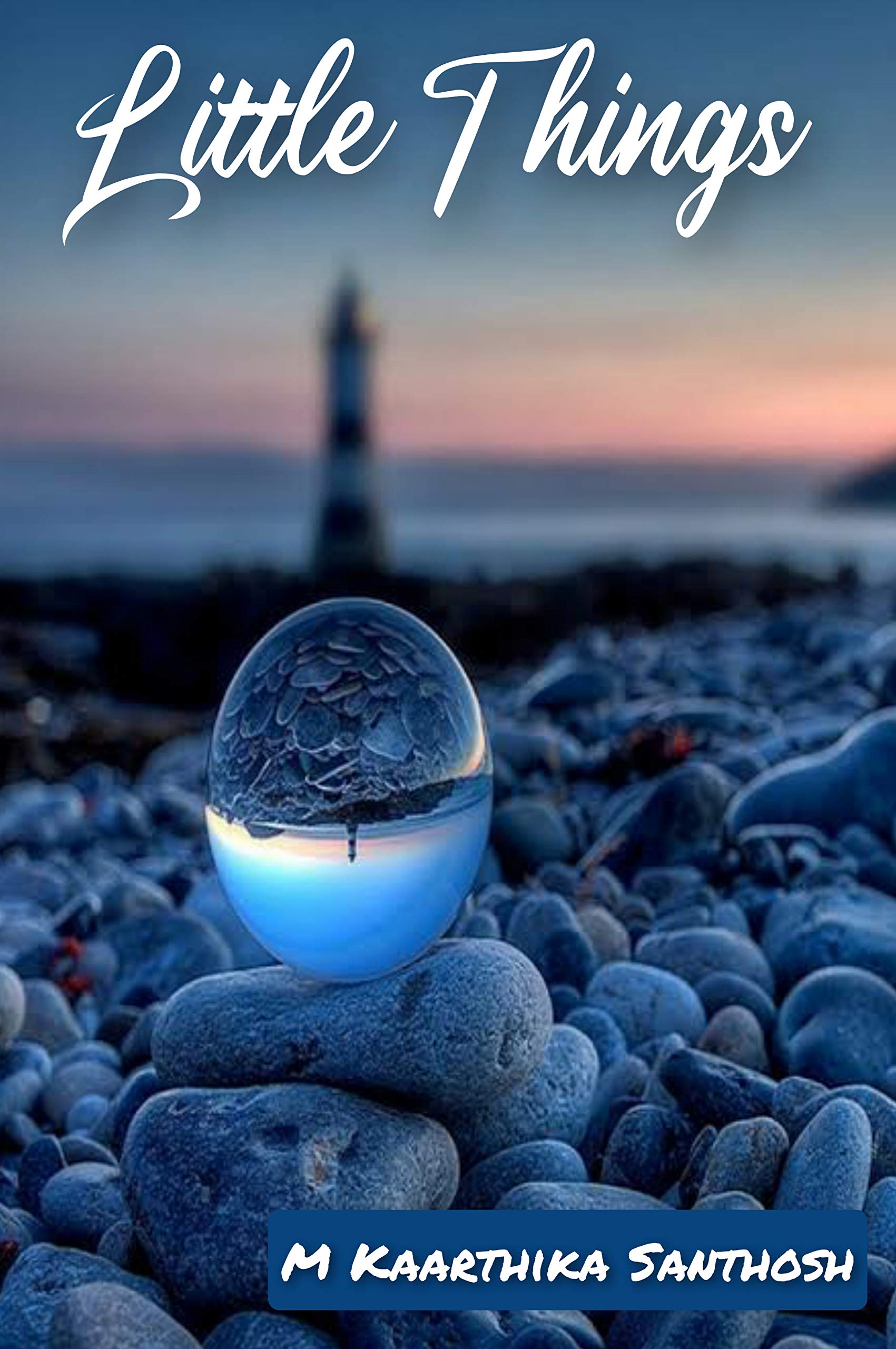 Little Things: A collection of 4 Short stories by M. Kaarthika Santhosh ...