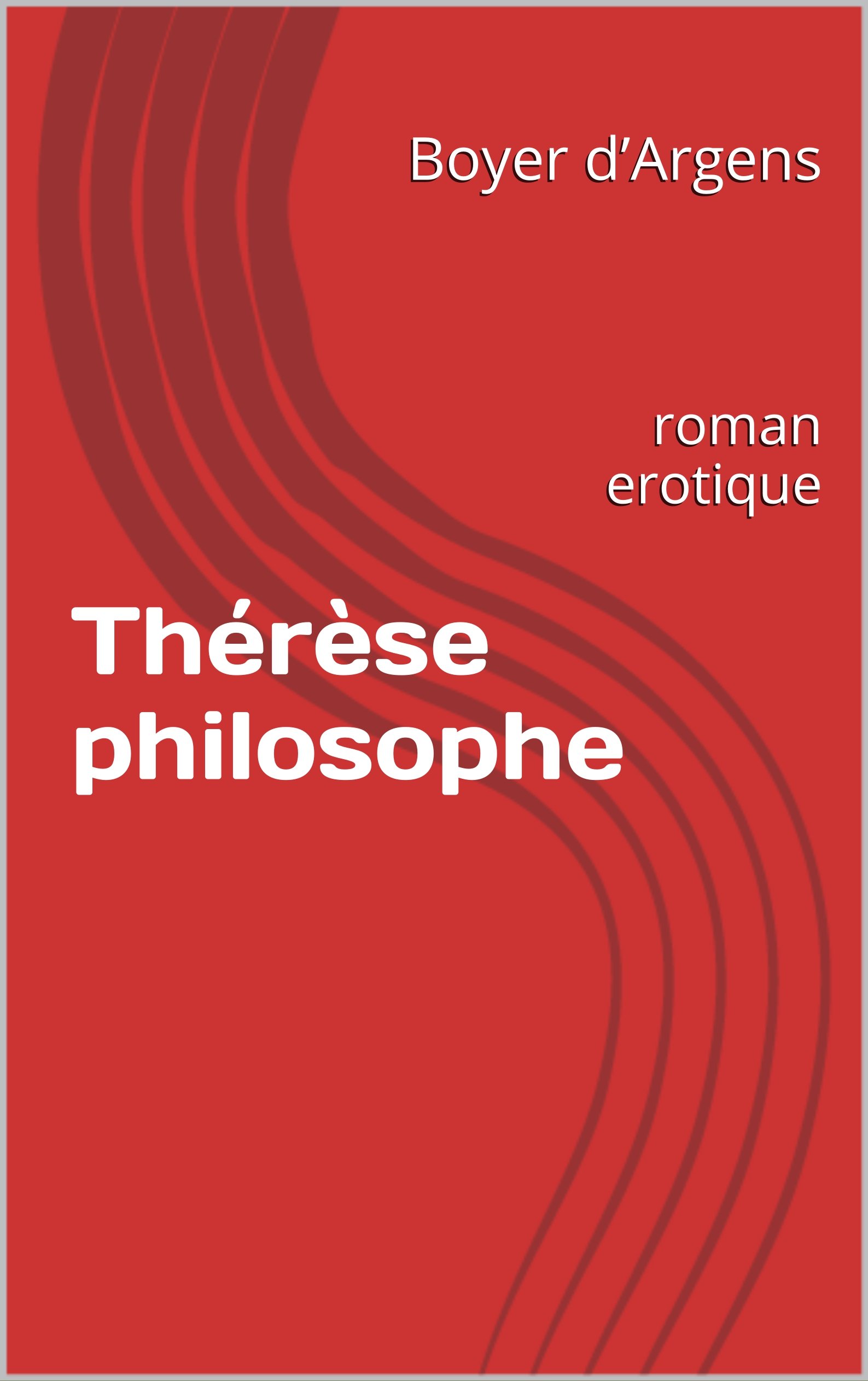 Thérèse philosophe: roman erotique (French Edition) by Boyer d’Argens ...