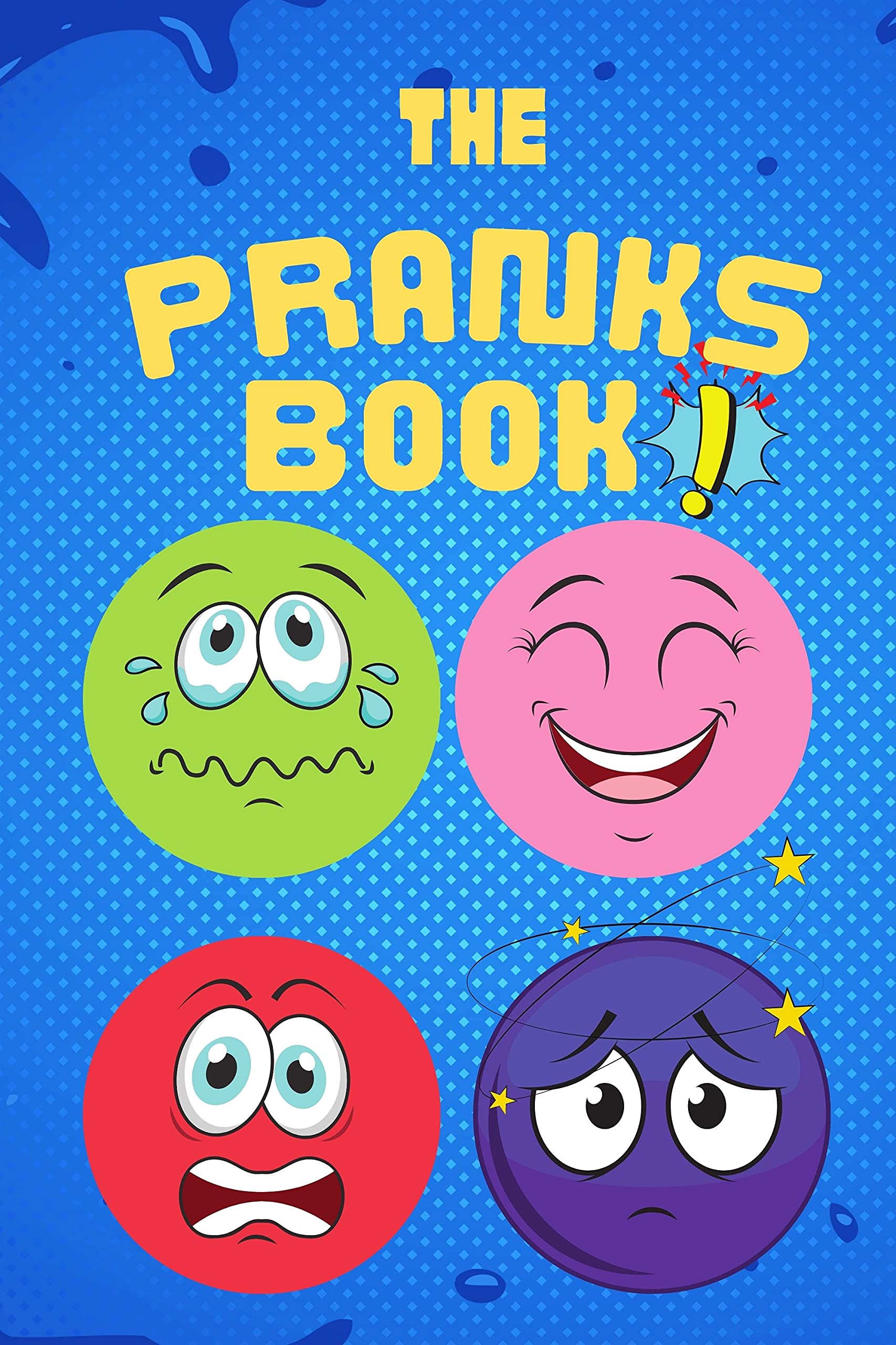 The Prank Book 2021: Quick and Easy Pranks & Practical Jokes by erron ...