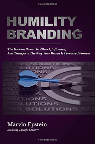 Humility Branding: The Hidden Power To Attract, Influence, And ...