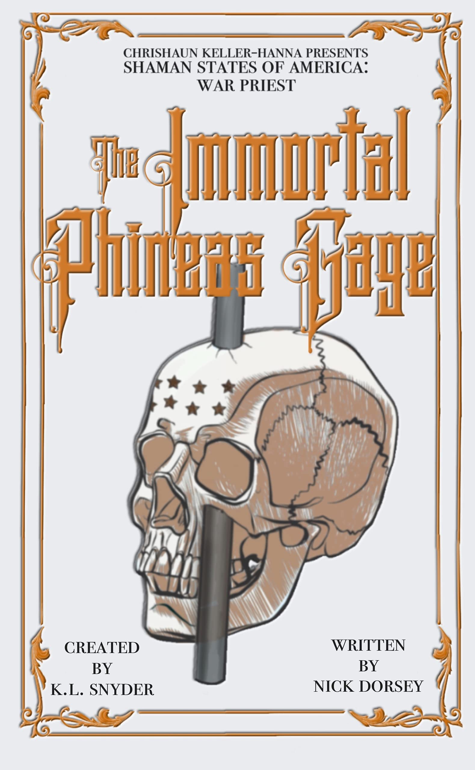 The Immortal Phineas Gage (War Priest #1) by Nick Dorsey | Goodreads