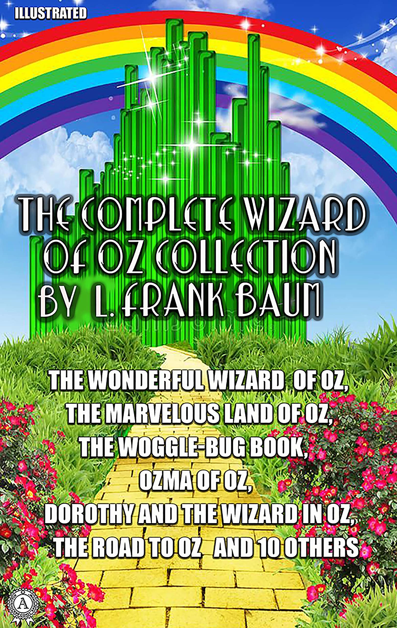 The Complete Wizard of Oz Collection by L. Frank Baum. Illustrated: The ...