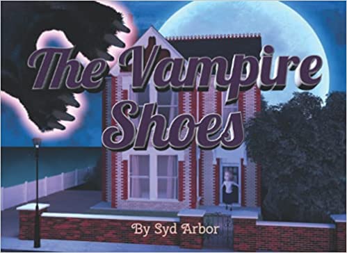 The Vampire Shoes: William & The Vampire Shoes by Syd Arbor | Goodreads