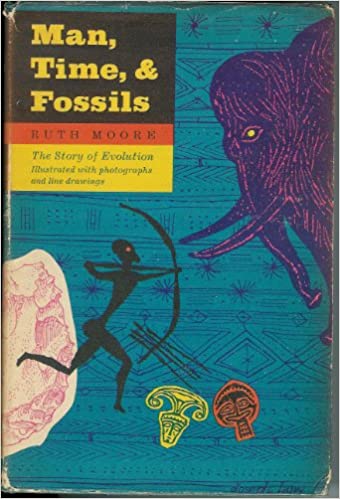 Man, Time, and Fossils: The Story of Evolution. by Ruth Moore | Goodreads