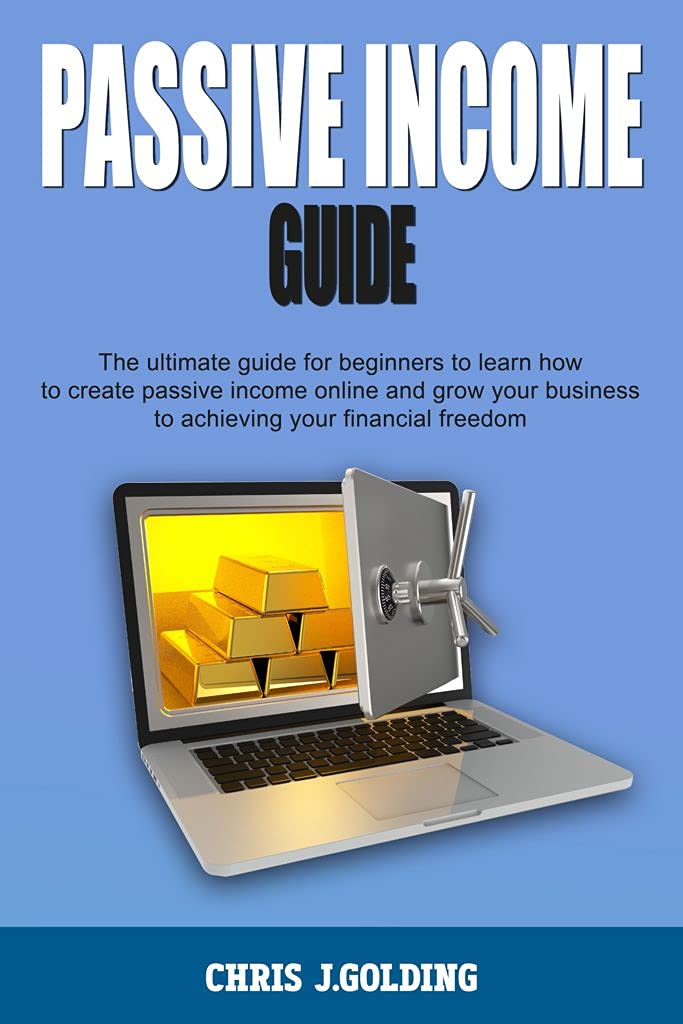 PASSIVE INCOME GUIDE: The ultimate guide for beginners to learn how to ...