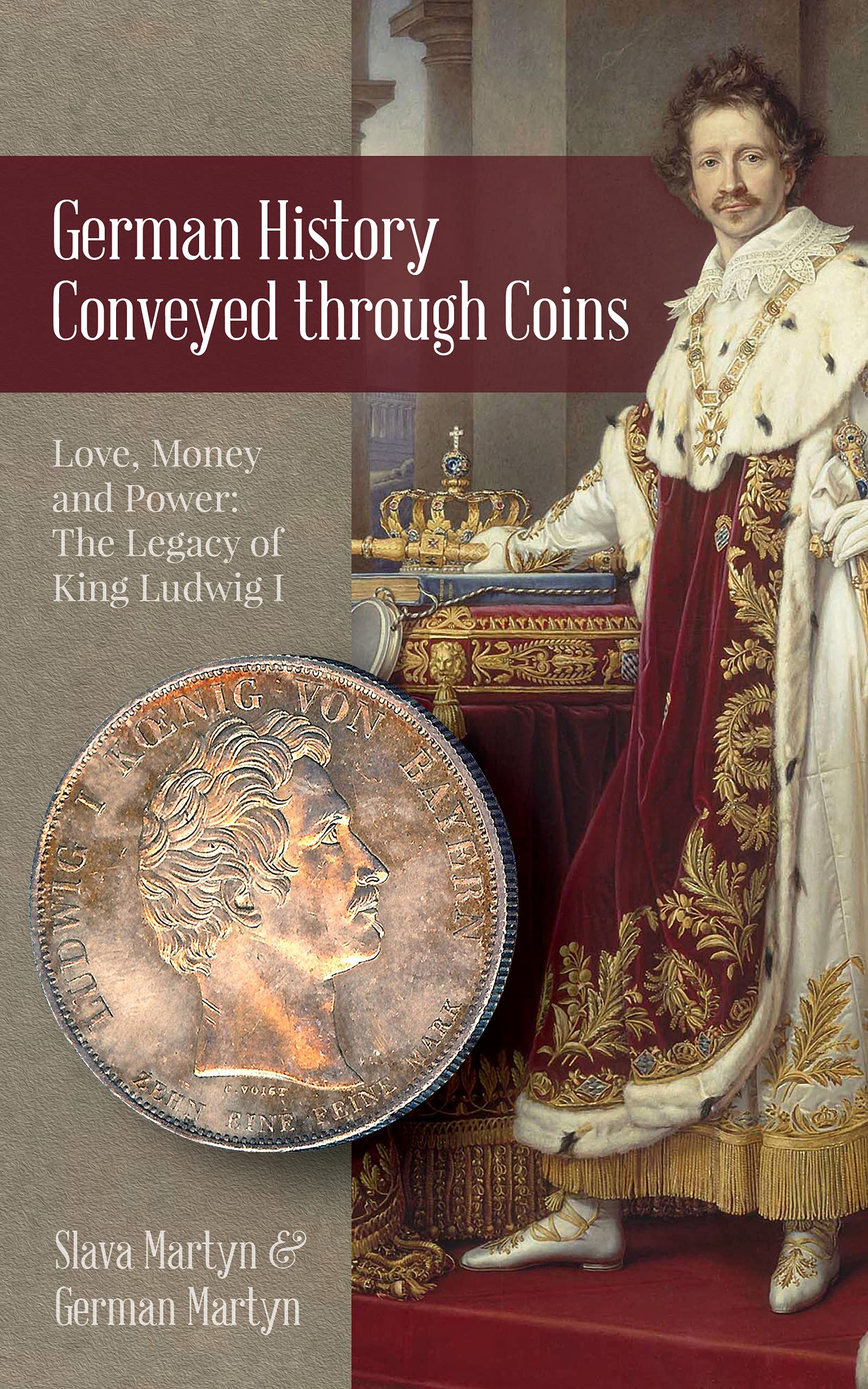 German History Conveyed through Coins: Love, Money, and Power: The ...