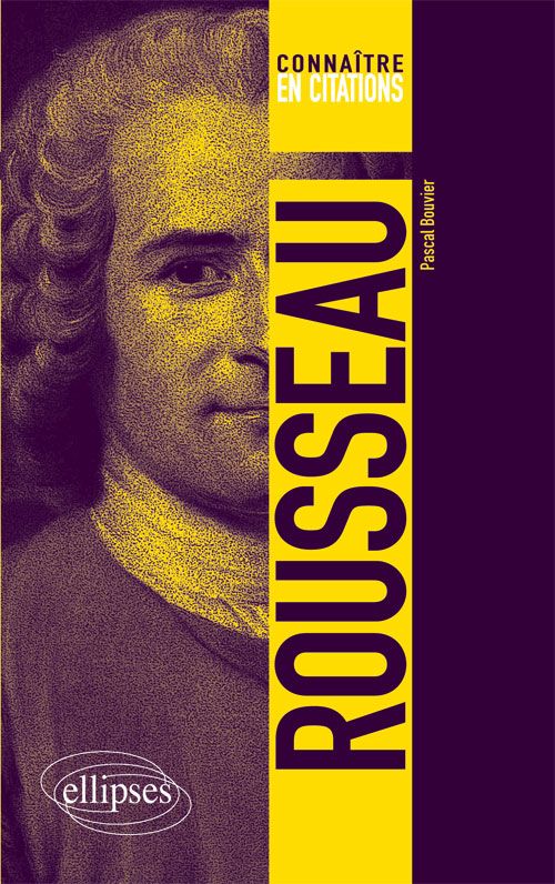 Rousseau (Connaître en citations) by Pascal Bouvier | Goodreads