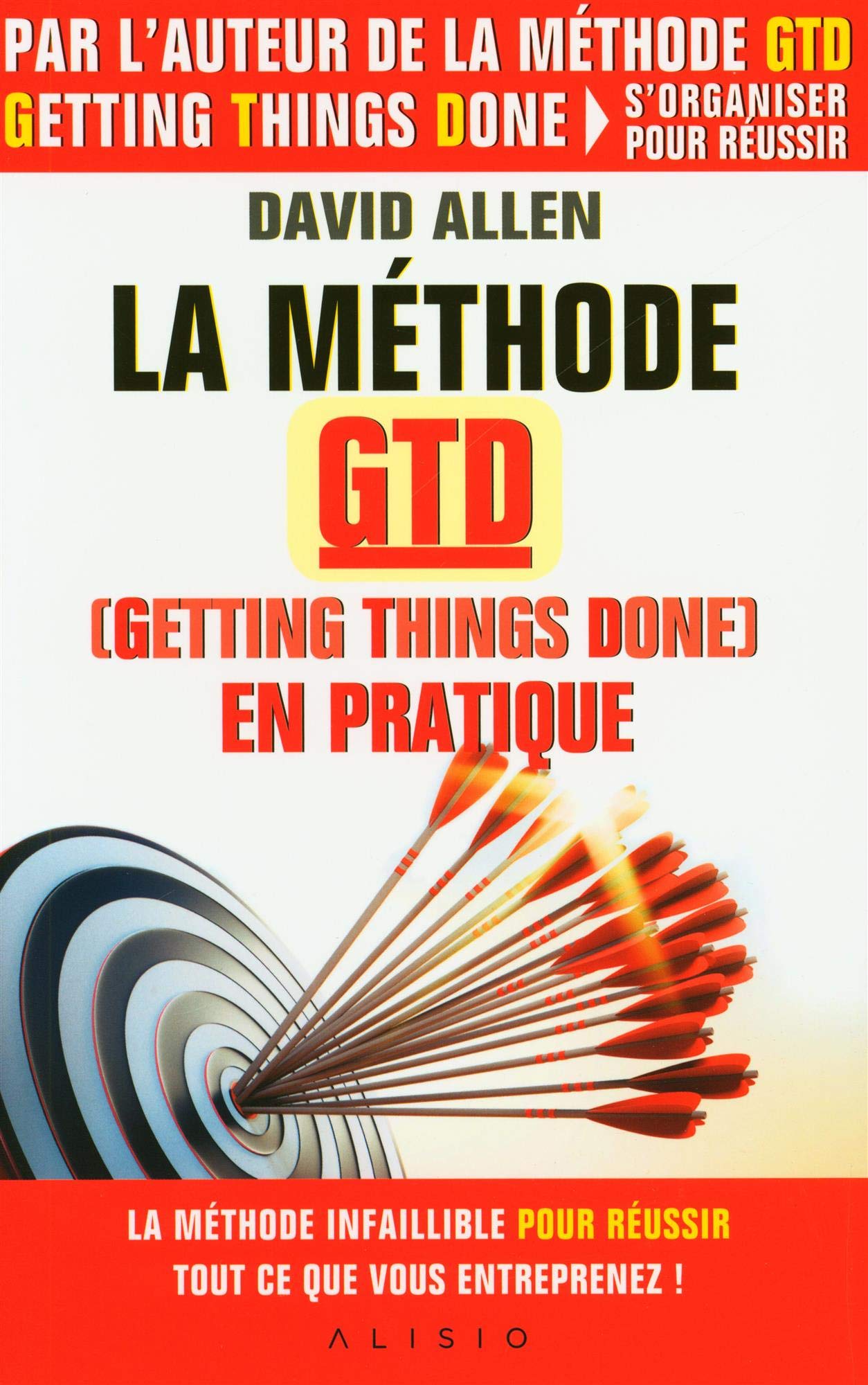 La méthode GTD en pratique (Getting things done): La méthode ...