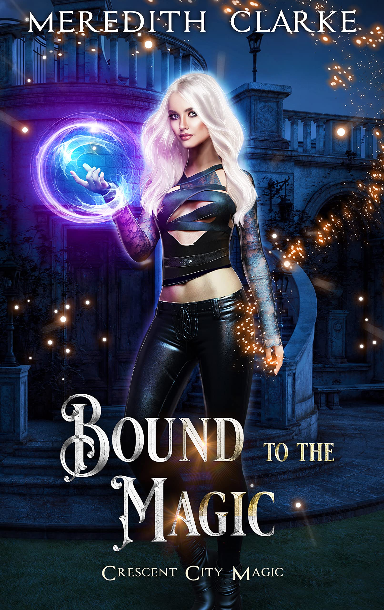 Bound to the Magic (Crescent City Magic Book 1) by Meredith Clarke | Goodreads