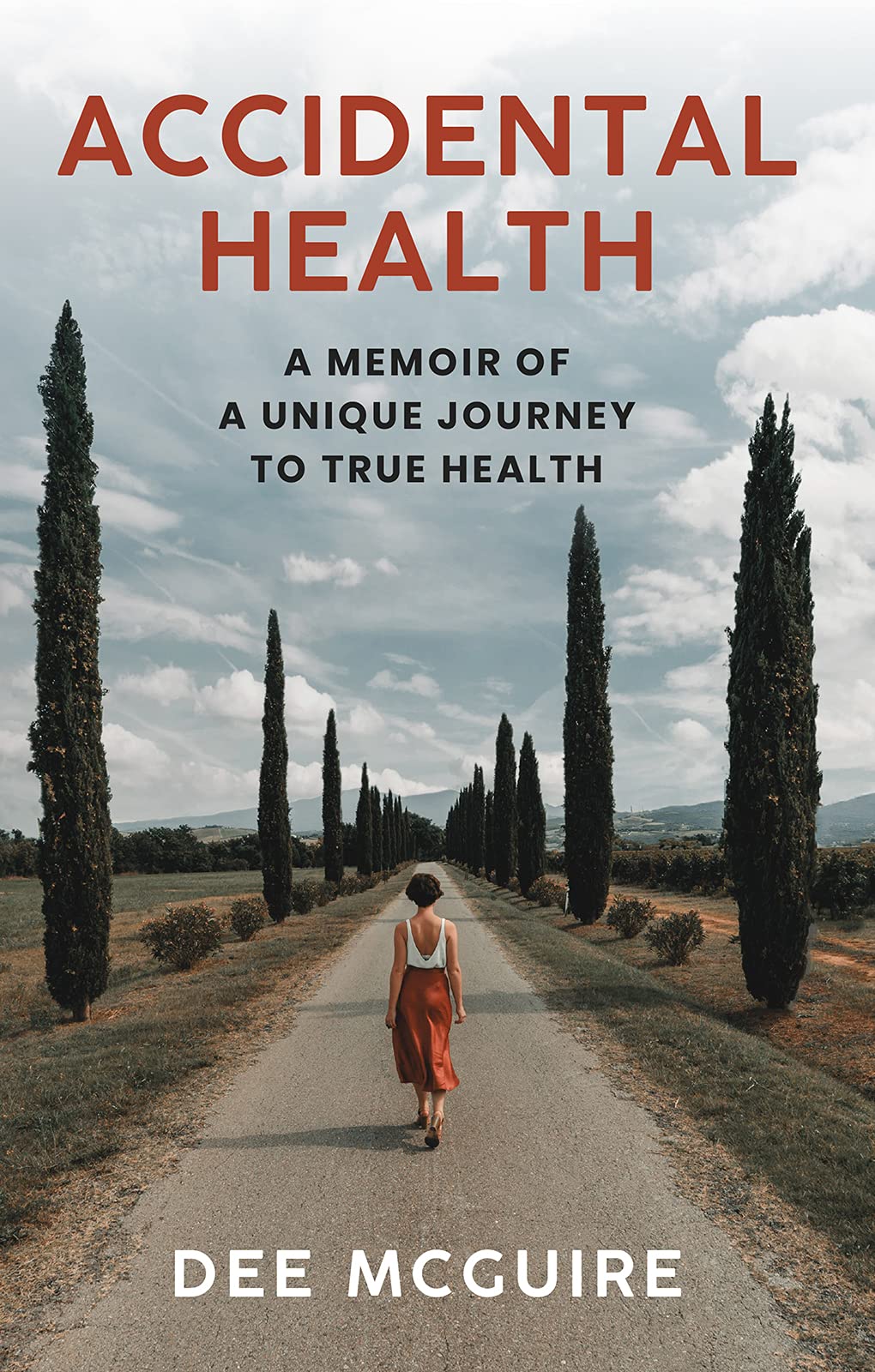 Accidental Health: A Memoir of a Unique Journey to True Health by Dee ...