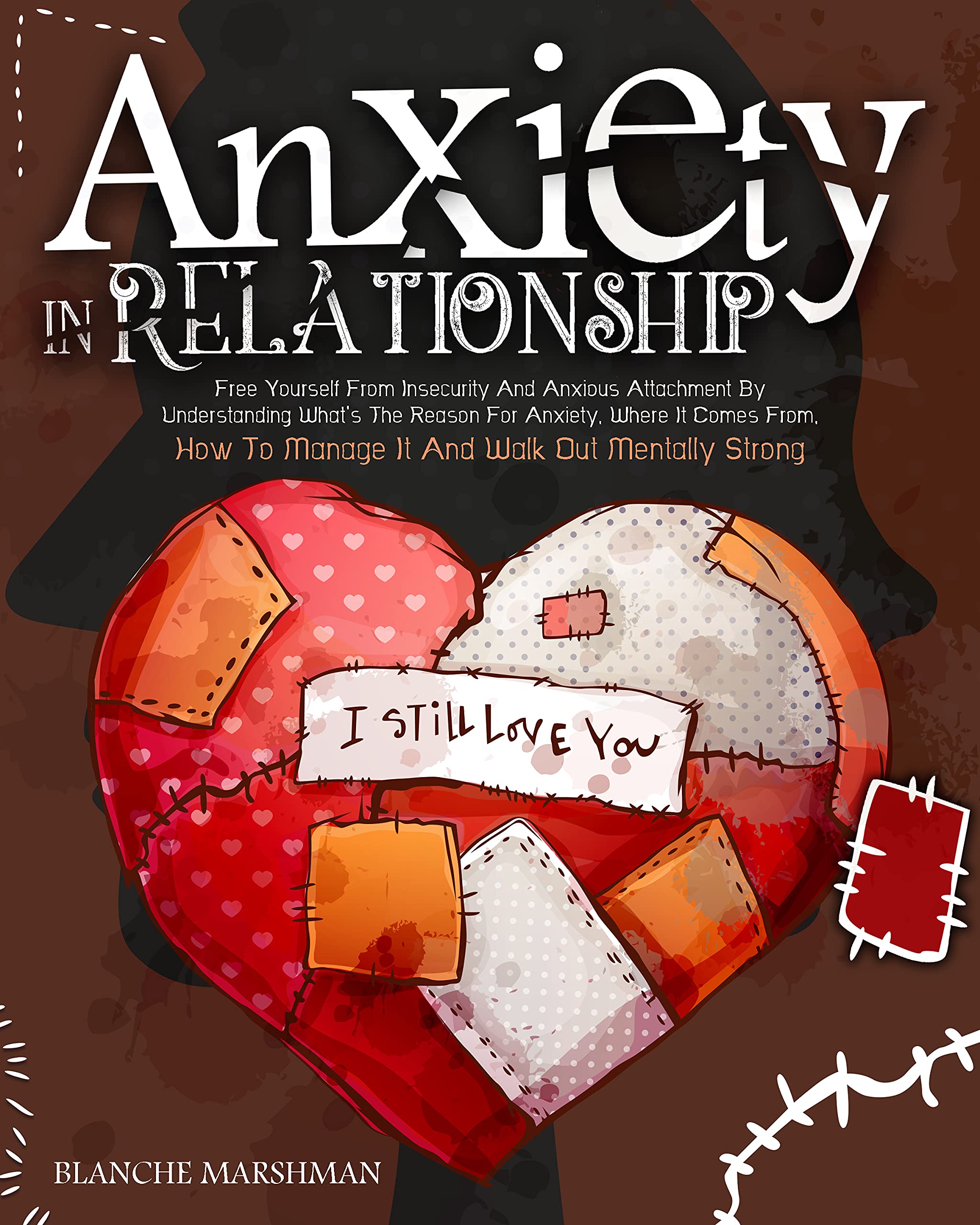 Anxiety In Relationship : Free Yourself From Insecurity And Anxious ...