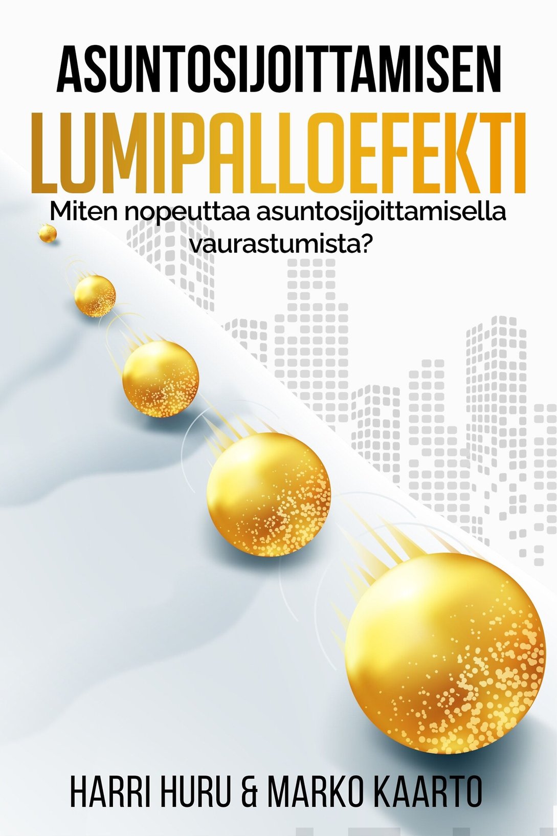 Asuntosijoittamisen lumipalloefekti by Harri Huru | Goodreads