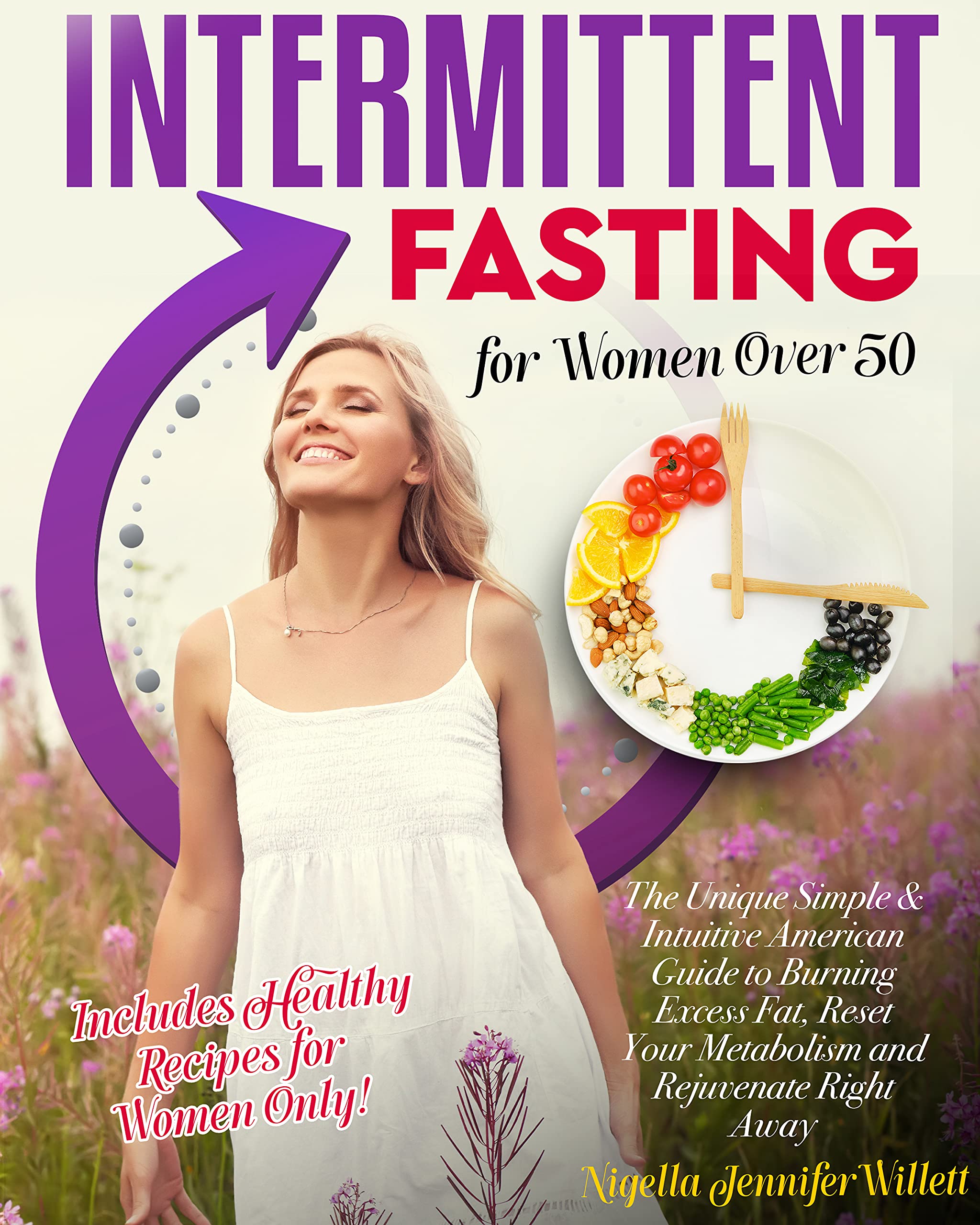 Intermittent Fasting for Women Over 50: The Unique Simple & Intuitive ...