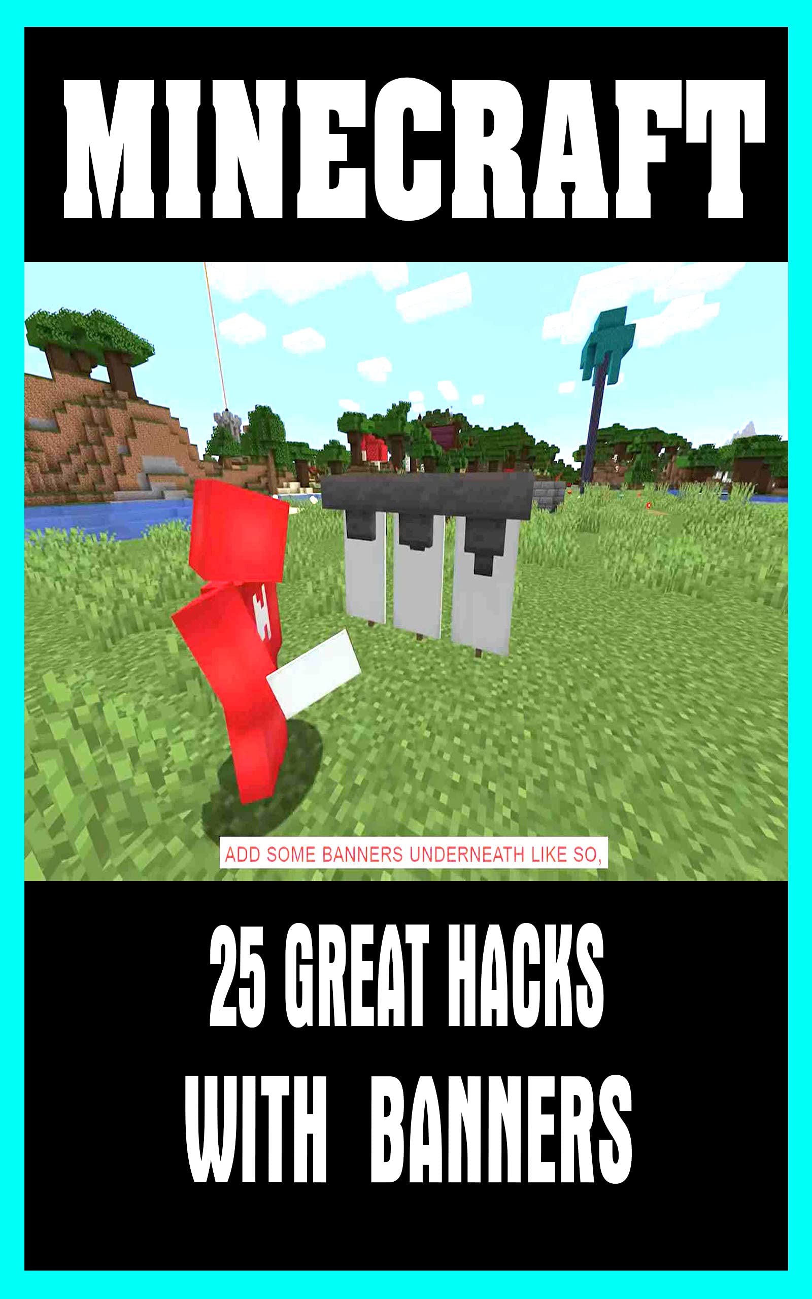 Minecraft Guide Book: 25 Great Hacks with Banners - Interesting Book by ...