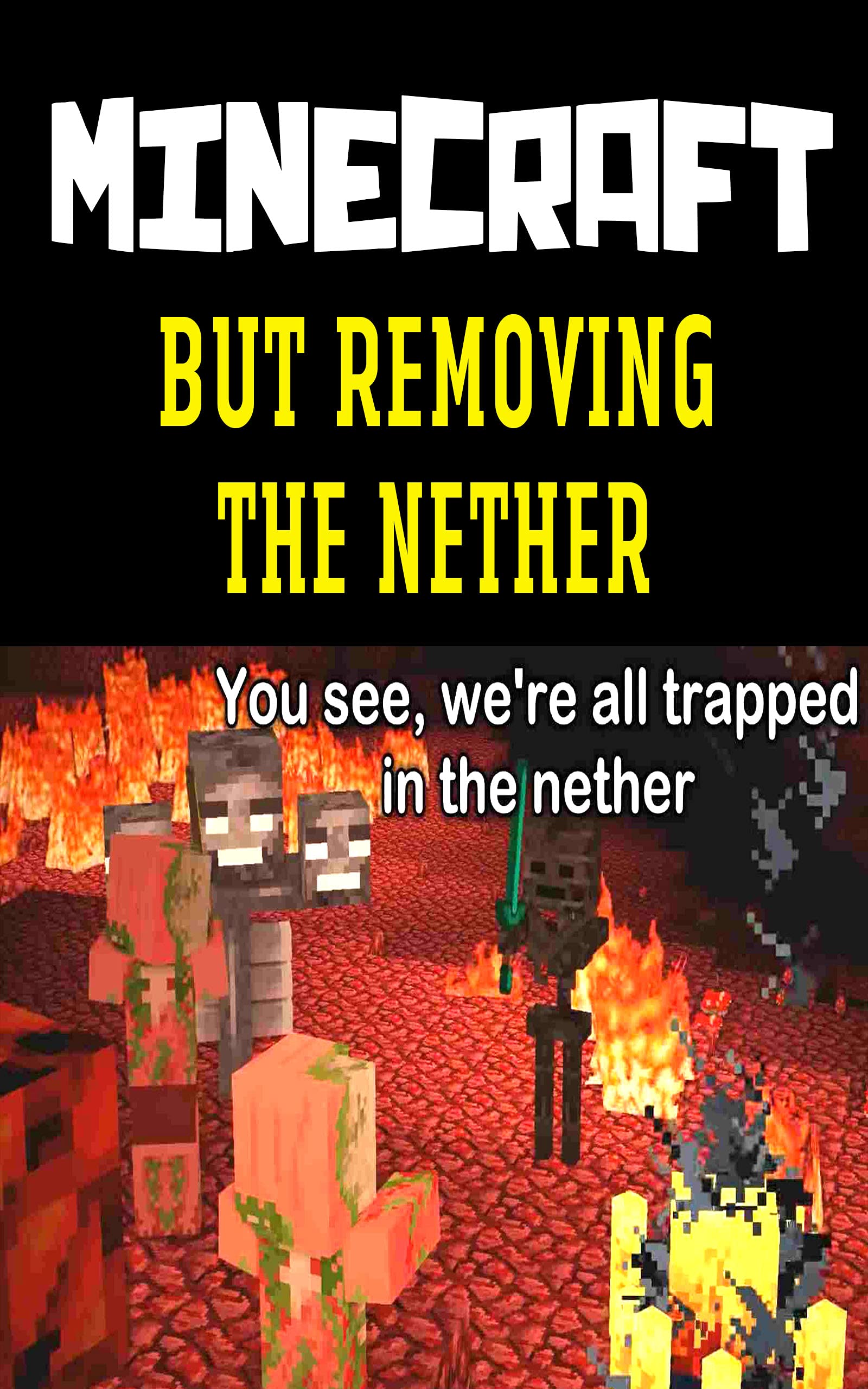 Funny Minecraft Comic: But Removing The Nether - Interesting Story by ...