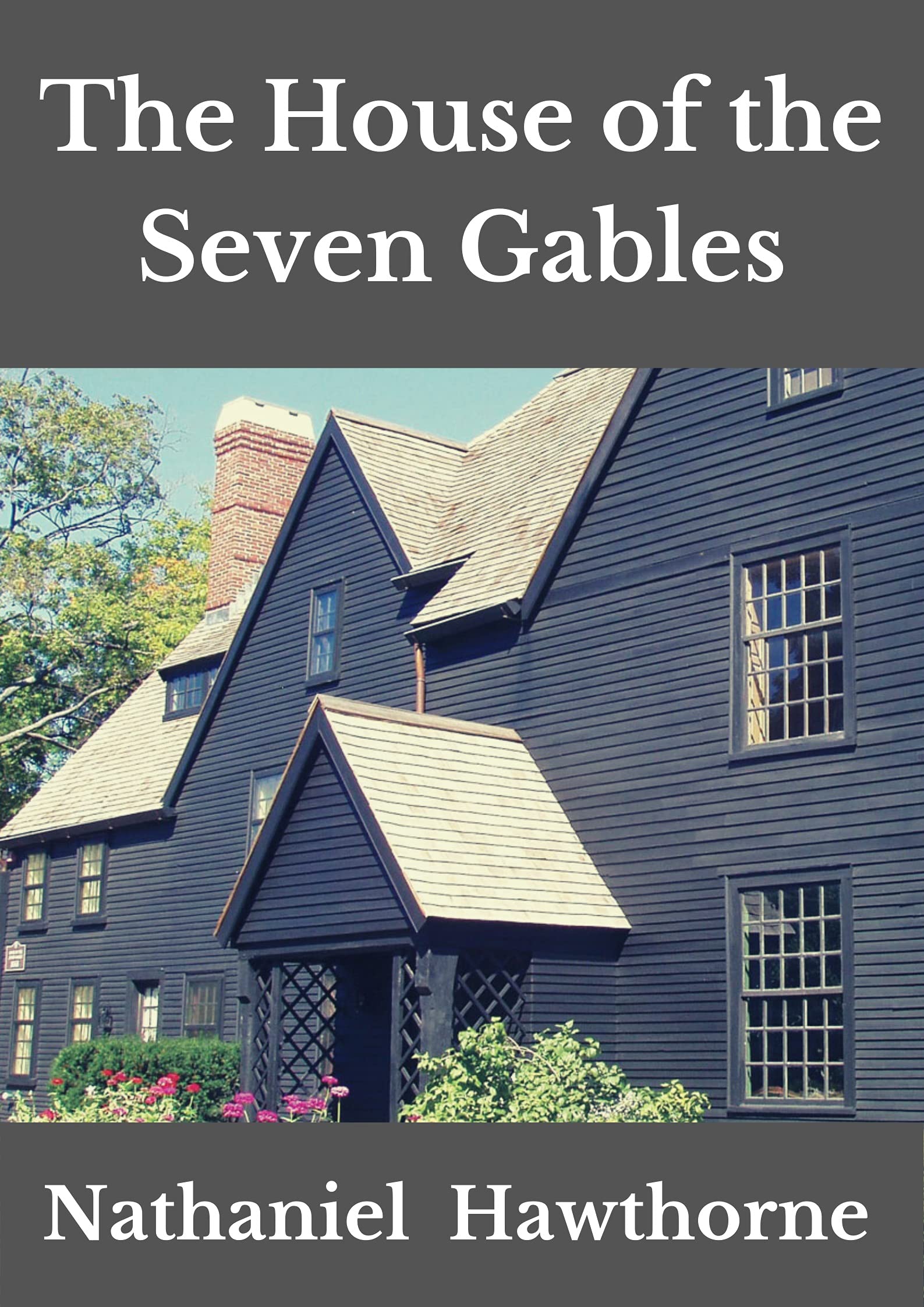 The House of the Seven Gables: Nathaniel Hawthorne (Fiction The House ...