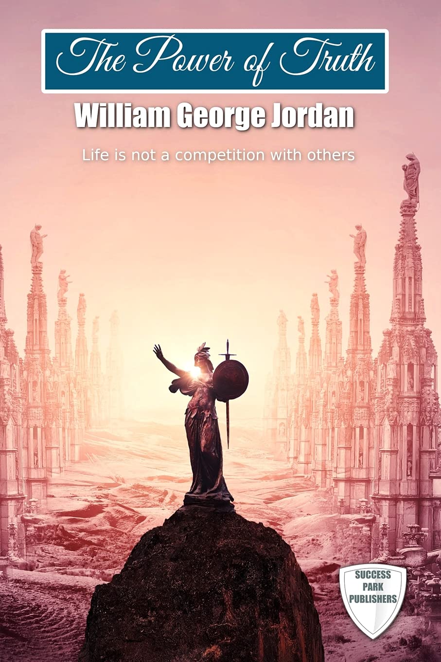The Power of Truth by William George Jordan | Goodreads