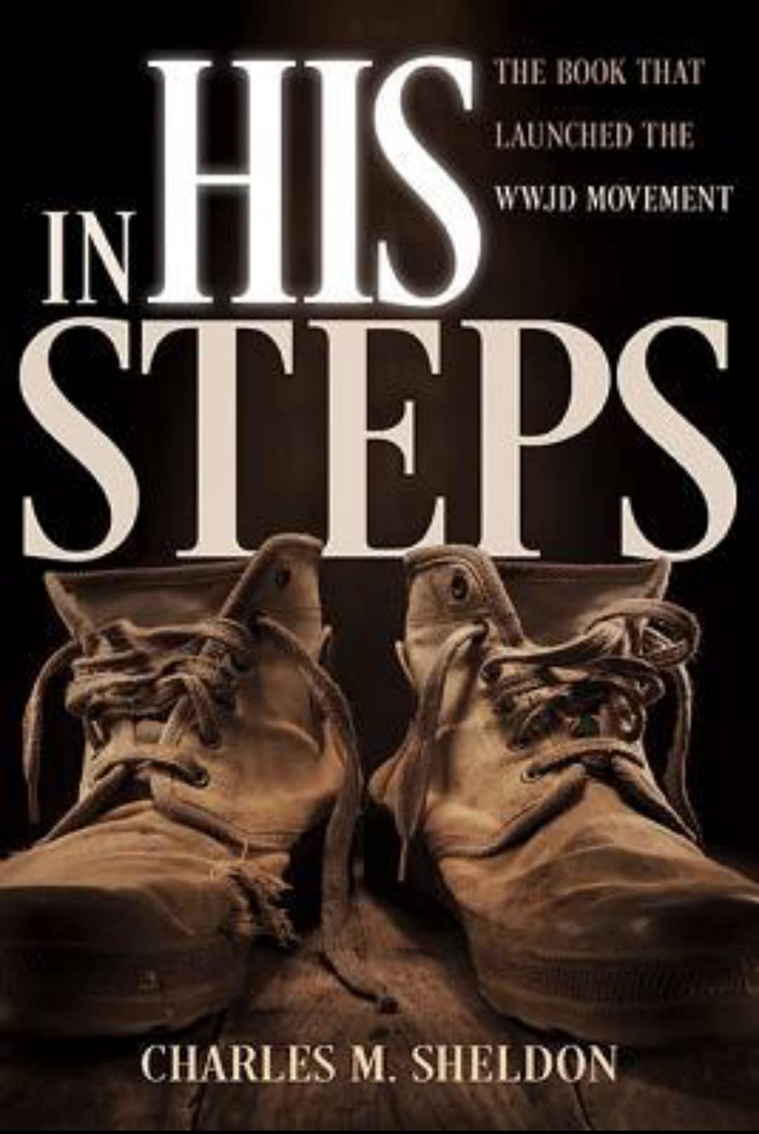 IN HIS STEPS (Classic Book): With illustration by Charles Monroe ...