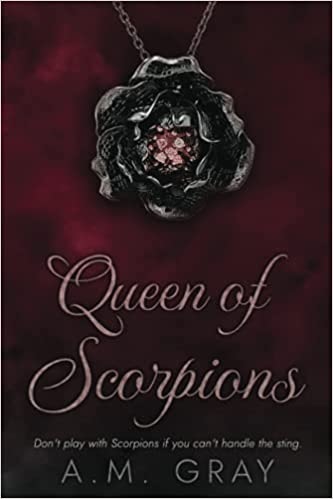 queen of scorpions by A. M. Gray | Goodreads