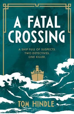 A Fatal Crossing by Tom Hindle | Goodreads