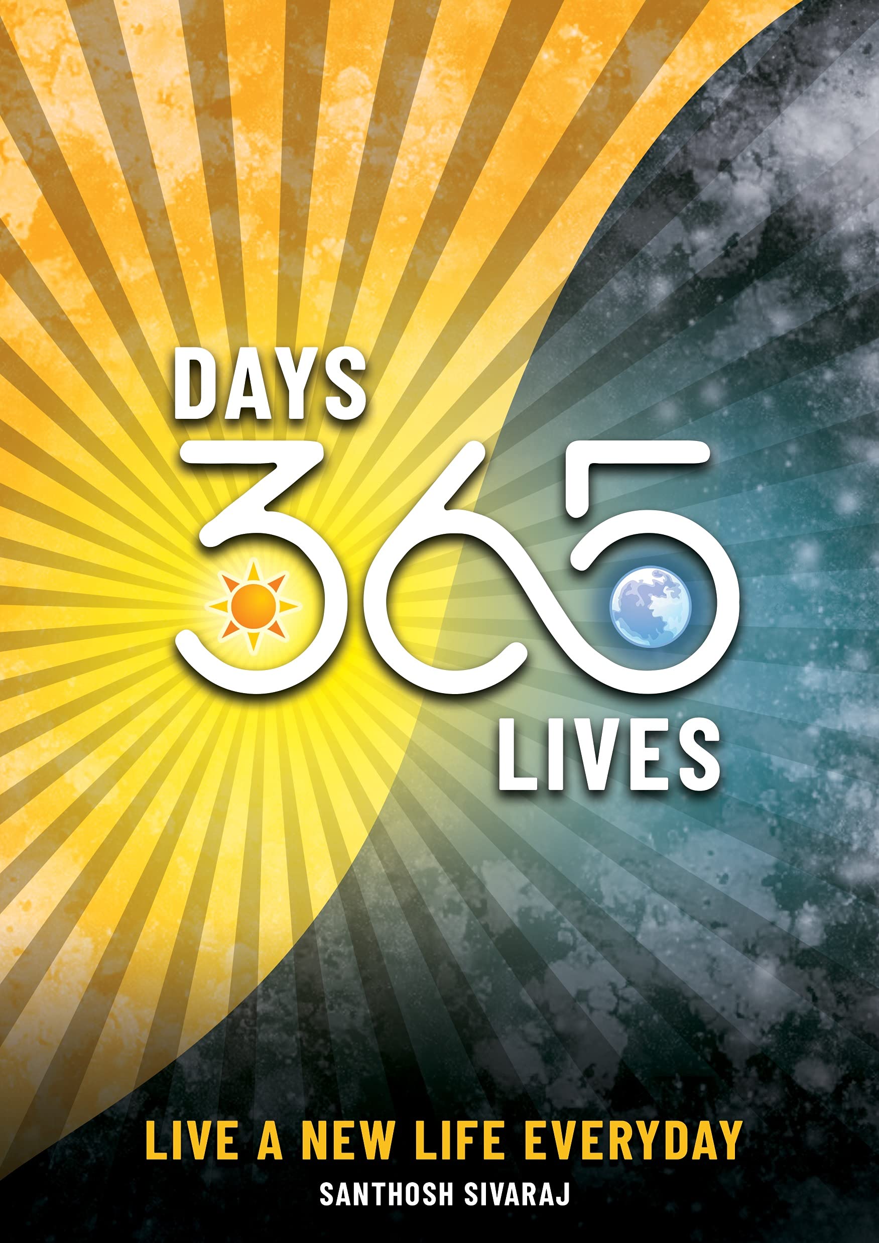 365 Days 365 Lives : Live a new life everyday by Santhosh Sivaraj ...
