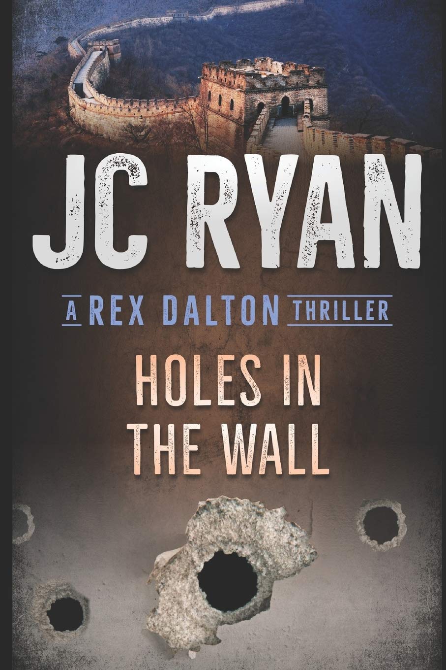 Holes In The Wall: A Rex Dalton Thriller by J.C. Ryan | Goodreads