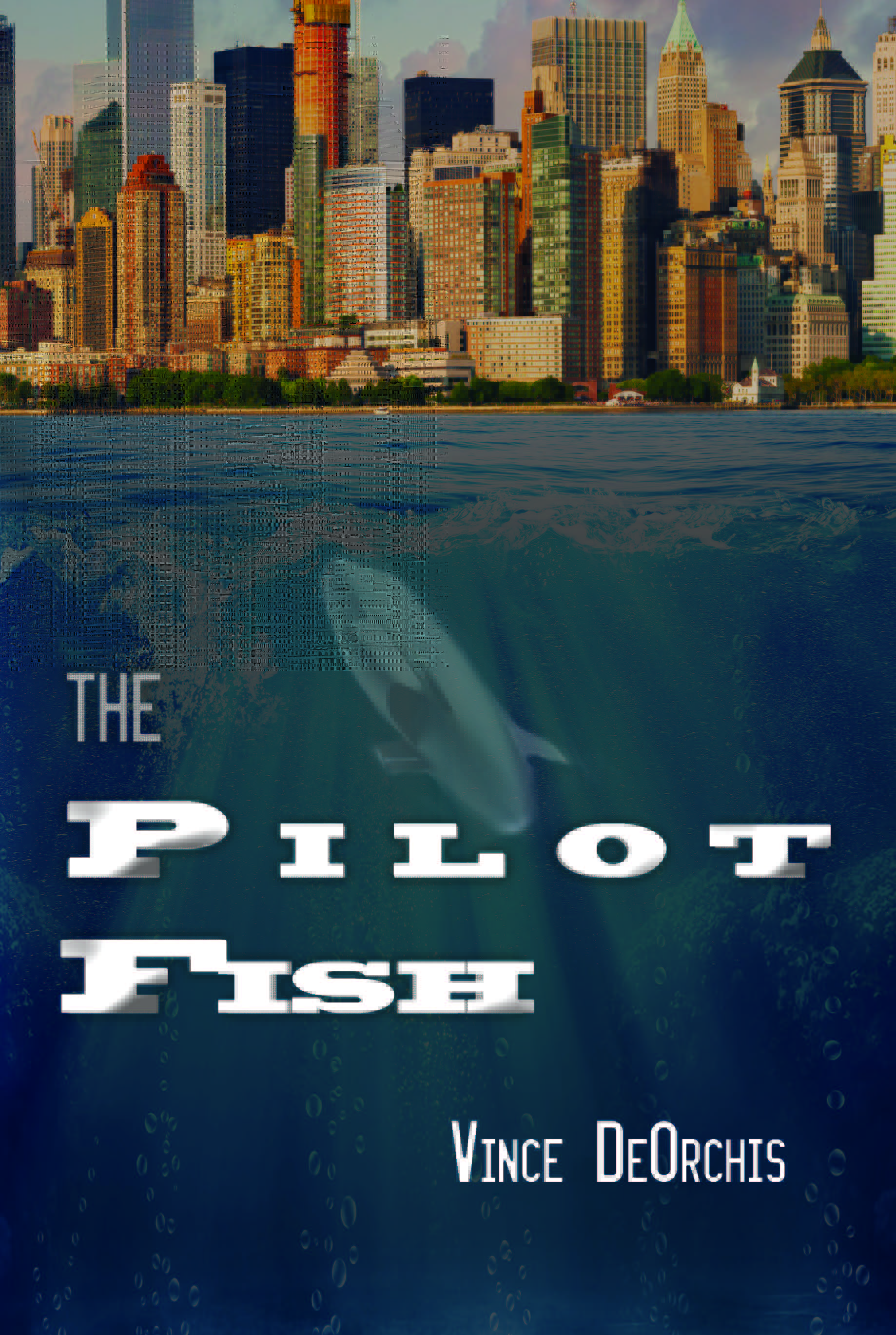 The Pilot Fish by Vince DeOrchis | Goodreads