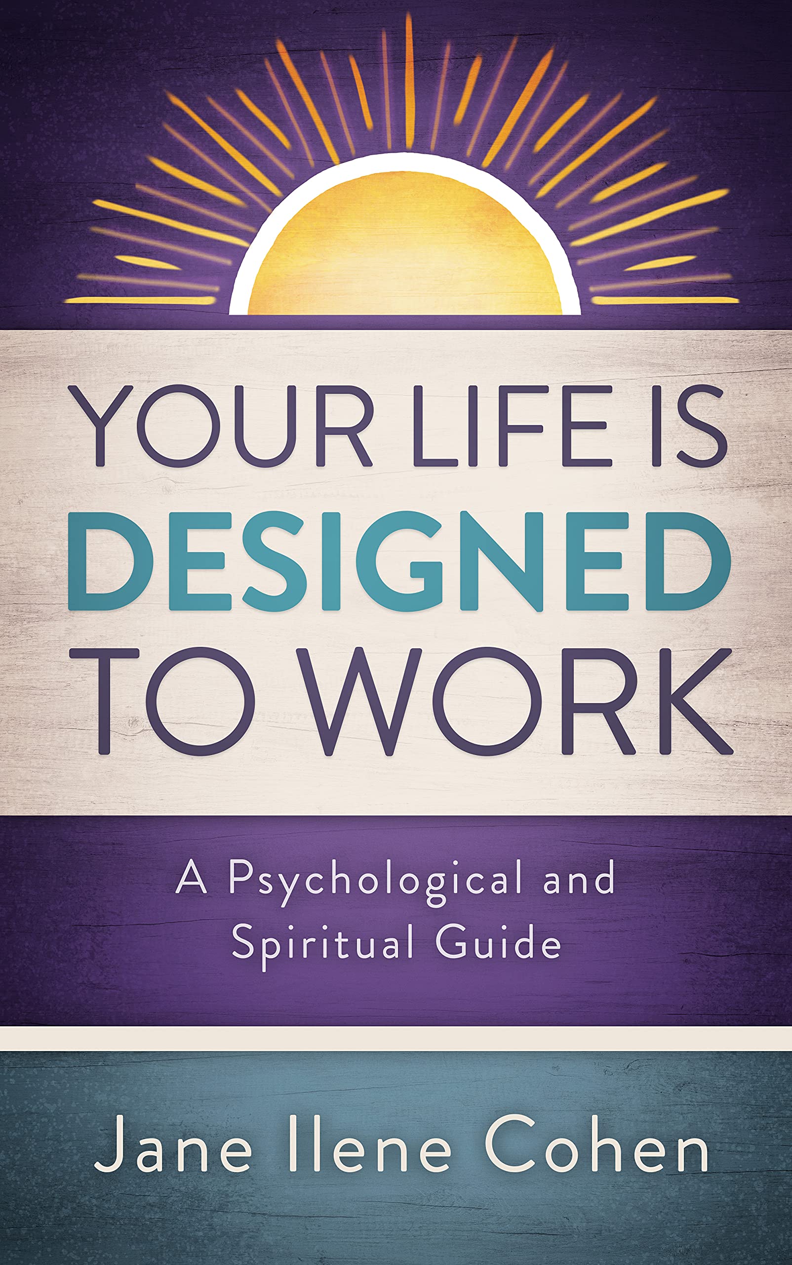Your Life Is Designed to Work: A Psychological and Spiritual Guide by ...