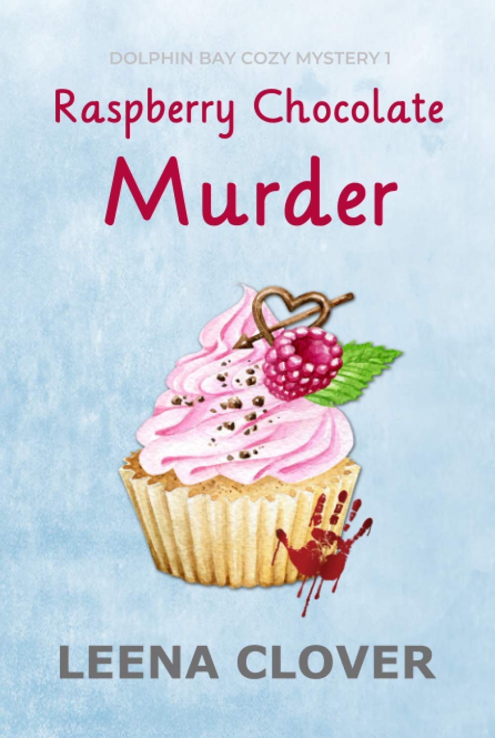 Raspberry Chocolate Murder (Dolphin Bay) by Leena Clover | Goodreads