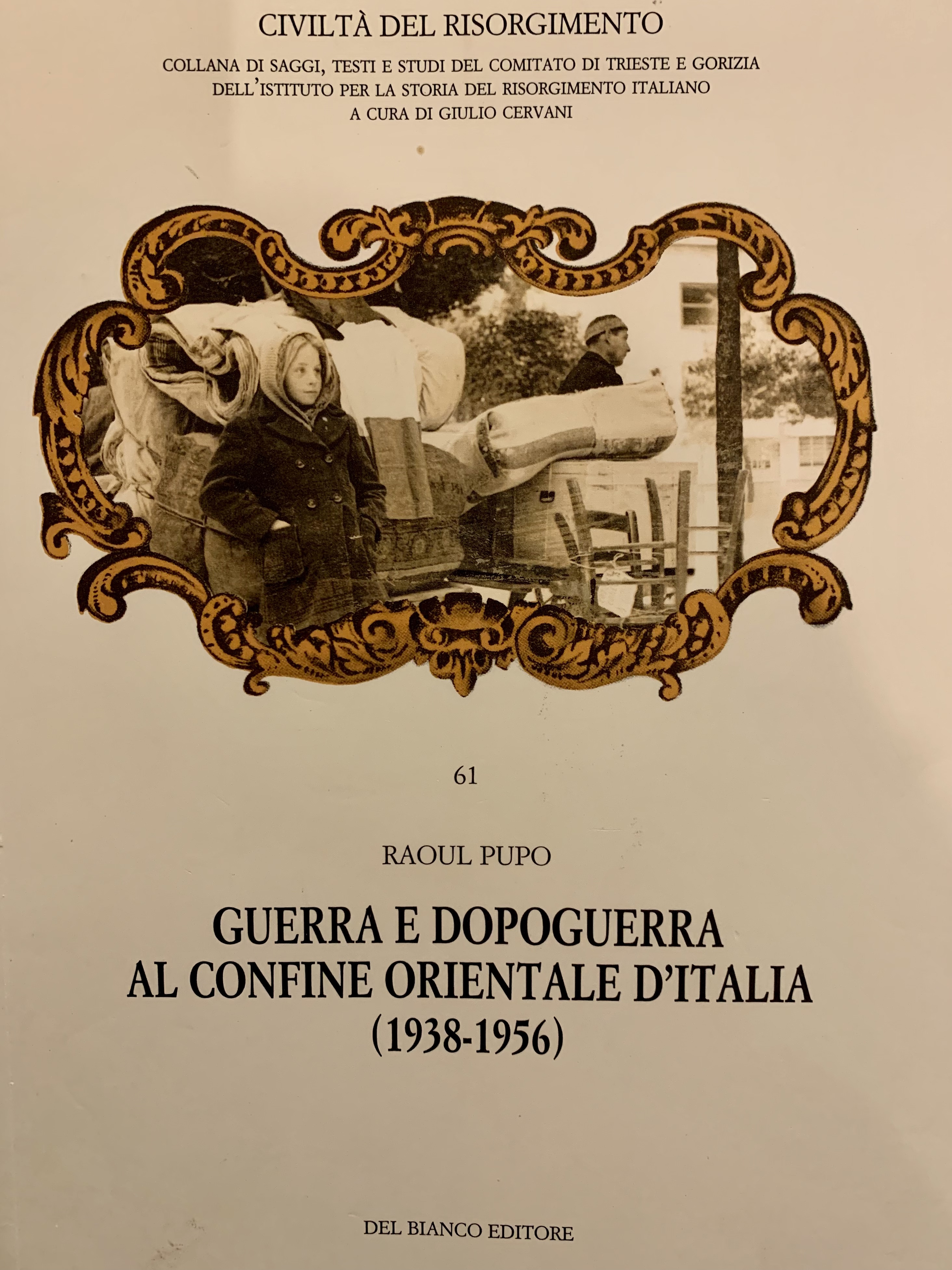 Guerra e dopoguerra al confine orientale d'Italia by Raoul Pupo | Goodreads
