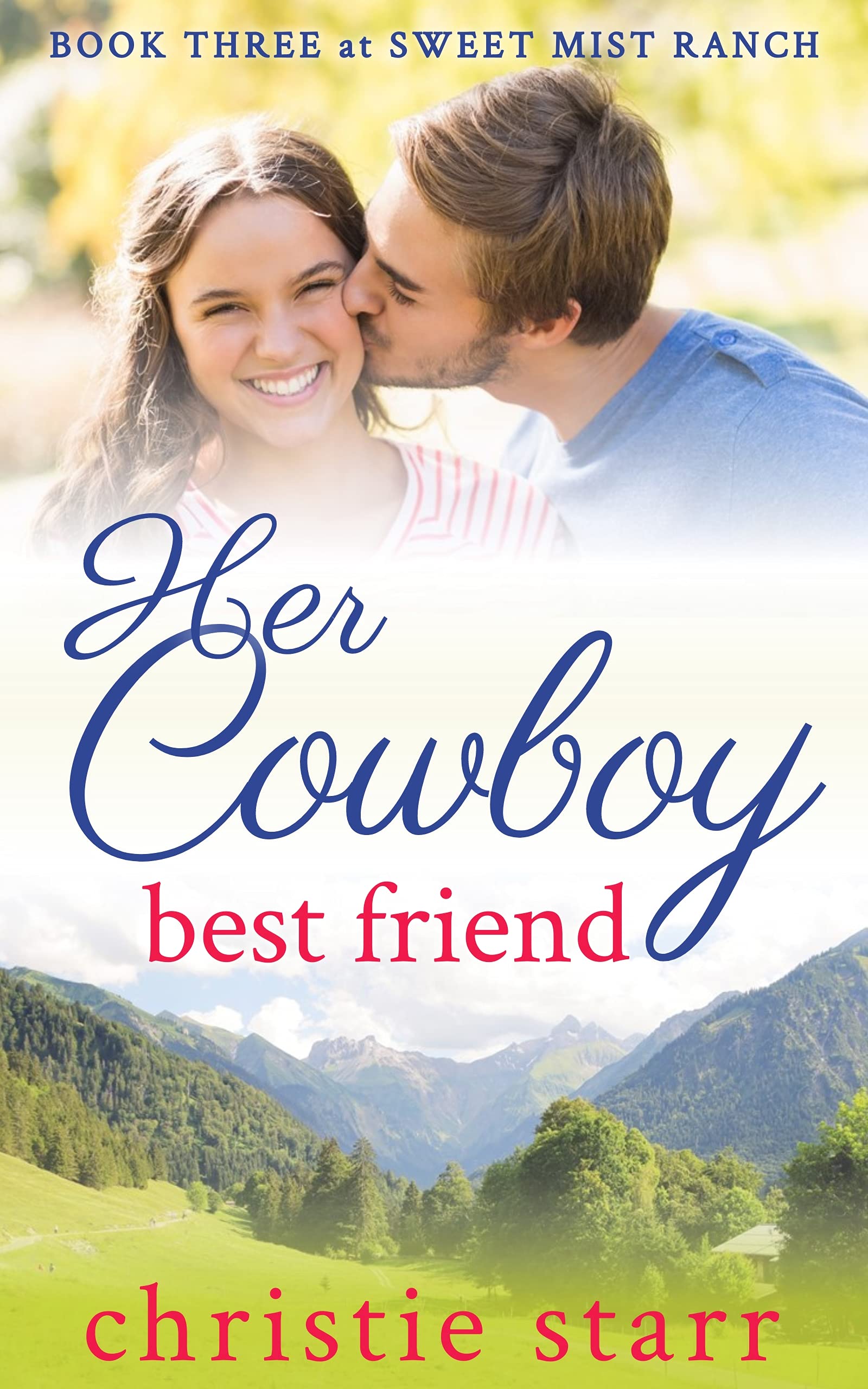 Her Cowboy Best Friend: Book Three at Sweet Mist Ranch by Christie Starr | Goodreads